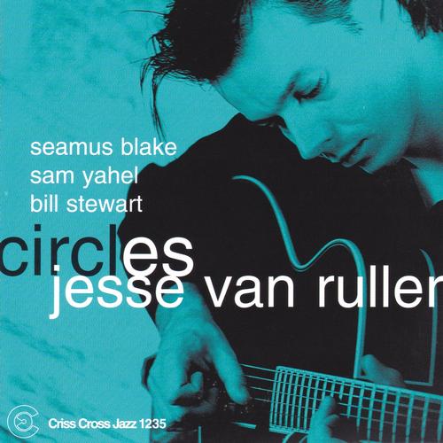 Jesse van Ruller - Circles (2002) | jazznblues.org