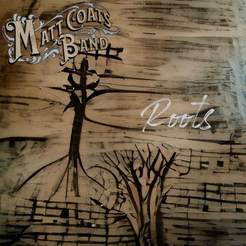 Matt Coats Band - Roots (2023) - Download album | jazznblues.org