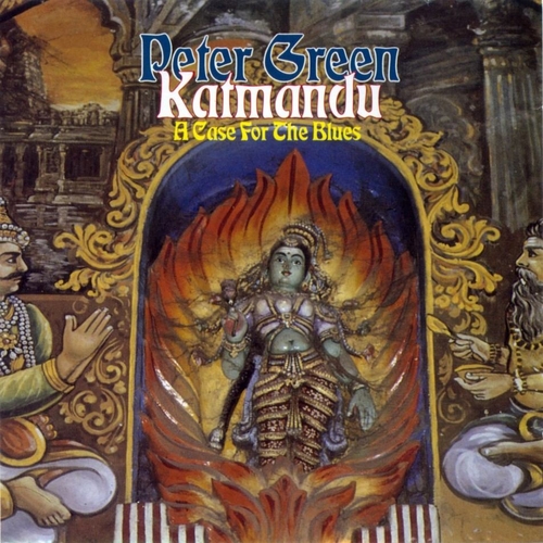 Peter Green - A Case For The Blues / Katmandu (1986) - Download album ...
