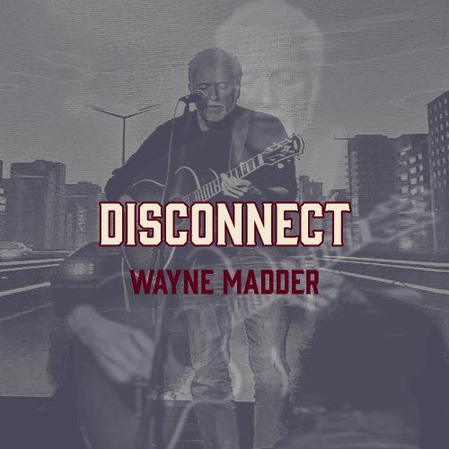 Wayne Madder - Disconnect (2023) | jazznblues.org