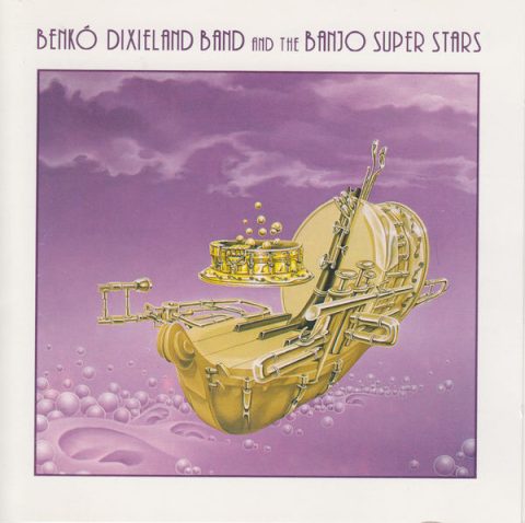 Benko Dixieland Band - Benko Dixieland Band And The Banjo Super Stars ...