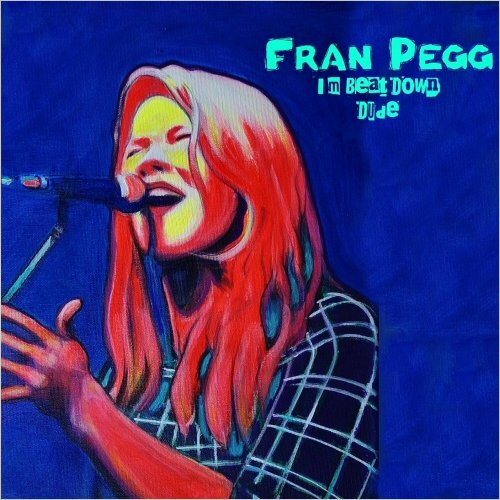 Fran Pegg - I'm Beat Down Dude [EP] (2023) - Download album ...