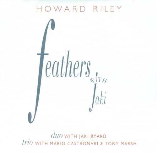 Howard Riley - Feathers With Jaki (1996) | jazznblues.org