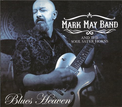 Mark May Band and The Soul Satyr Horns - Blues Heaven (2016 ...