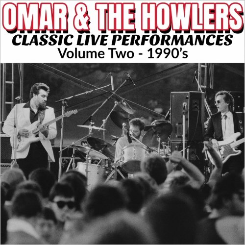 Omar & The Howlers - Classic Live Performances, Vol. 2: 1990's (2023 ...