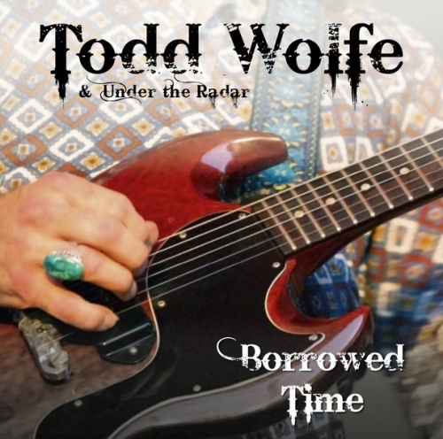 Todd Wolfe & Under The Radar - Borrowed Time (2008/2009) | jazznblues.org