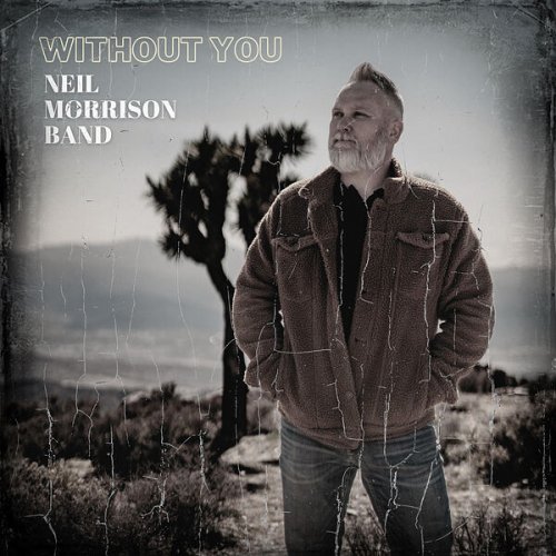 Neil Morrison Band - Without You (2023) - Download album | jazznblues.org