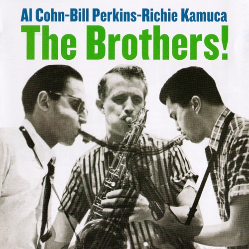 Al Cohn, Bill Perkins, Richie Kamuca - The Brothers! (2011 ...