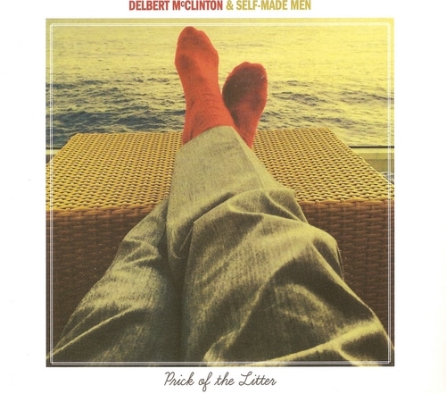 Delbert McClinton & Self-Made Men - Prick of the Litter (2017 ...
