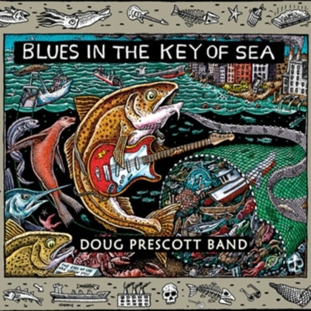 Doug Prescott Band - Blues in the Key of Sea (2013) | jazznblues.org