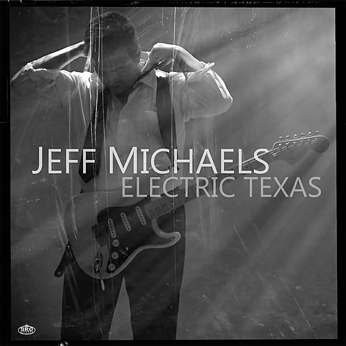 Jeff Michaels - Electric Texas (2015) - Download album | jazznblues.org