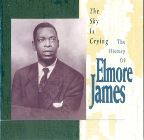 Elmore James - The Sky Is Crying: The History of Elmore James (1993 ...