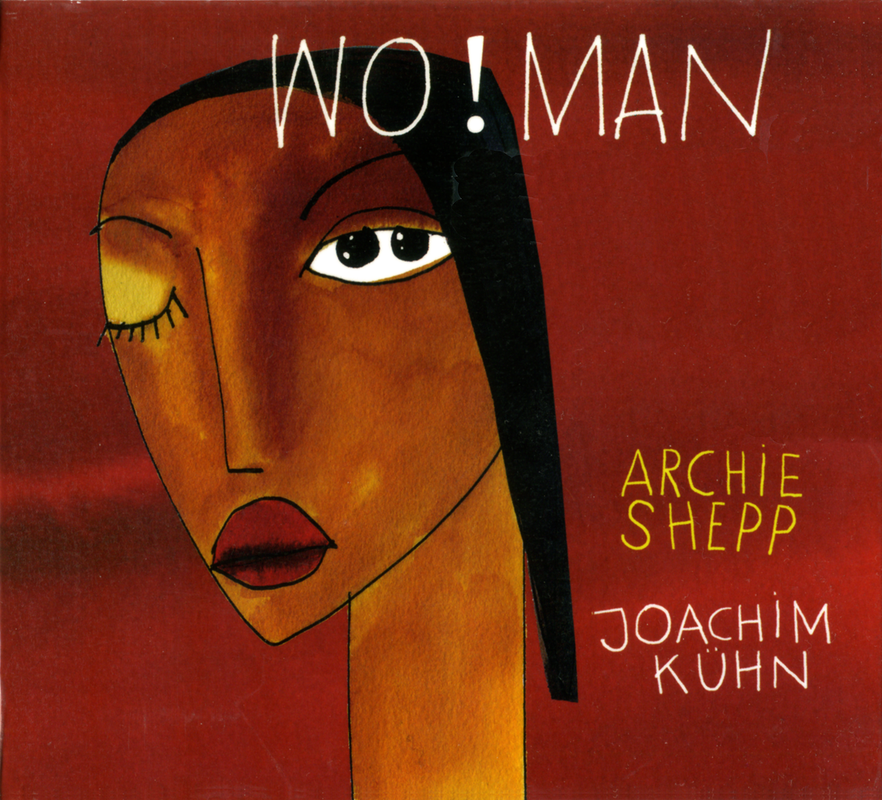 Archie Shepp & Joachim Kuhn - Wo!Man (2011) - Download album ...