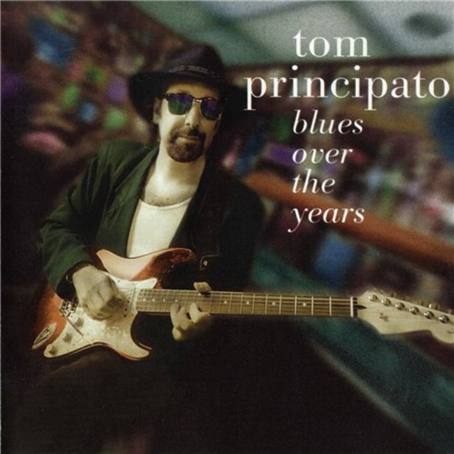 Tom Principato - Blues Over The Years (1998) | jazznblues.org