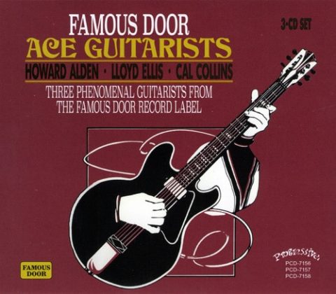 Howard Alden, Lloyd Ellis, Cal Collins - Famous Door: Ace Guitarists ...