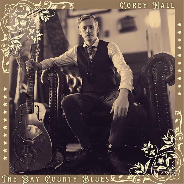 Corey Hall - The Bay County Blues (2024) - Download album | jazznblues.org
