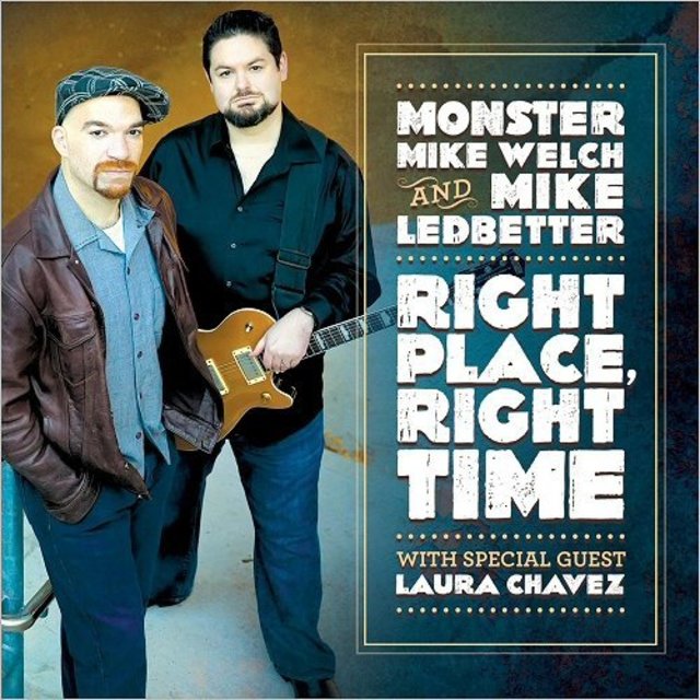 Monster Mike Welch & Mike Ledbetter - Right Place, Right Time (2017 ...