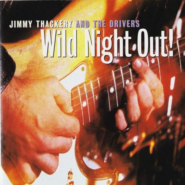 Jimmy Thackery & The Drivers - Wild Night Out! (1995) | jazznblues.org