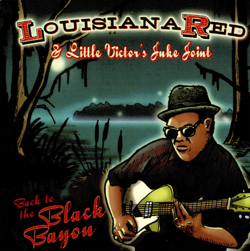 Louisiana Red & Little Victor's Juke Joint - Back to the Black bayou ...