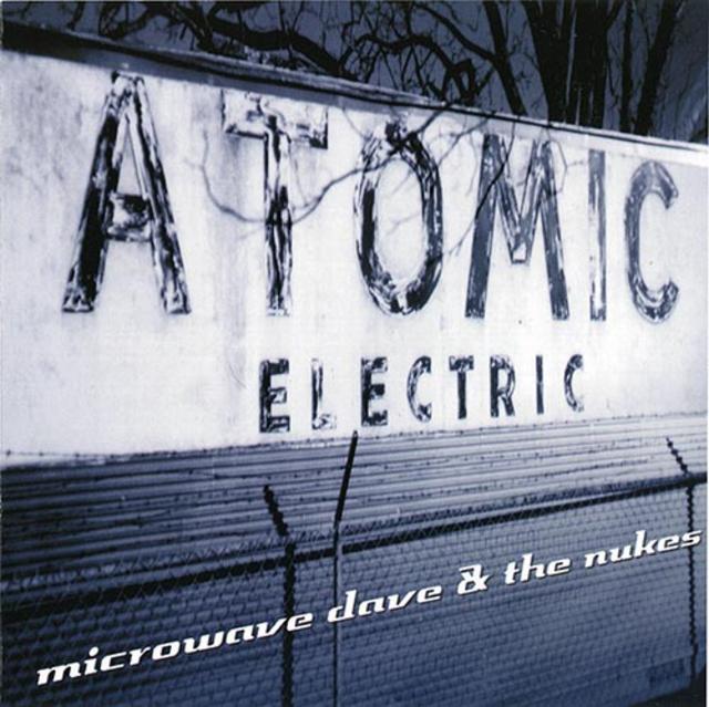 Microwave Dave & The Nukes - Atomic Electric (2003) - Download album ...
