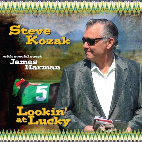 Steve Kozak feat. James Harman - Lookin' At Lucky (2012) - Download ...