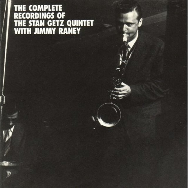 The Complete Recordings of the Stan Getz Quintet with Jimmy Raney (1990 ...