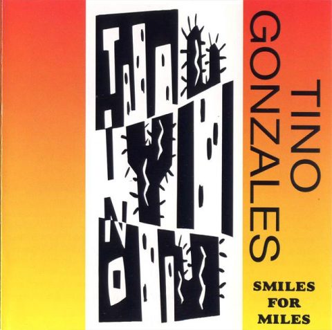 Tino Gonzales - Smiles For Miles (1997) - Download album | jazznblues.org