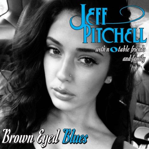 Jeff Pitchell - Brown Eyed Blues (2024) - Download album | jazznblues.org