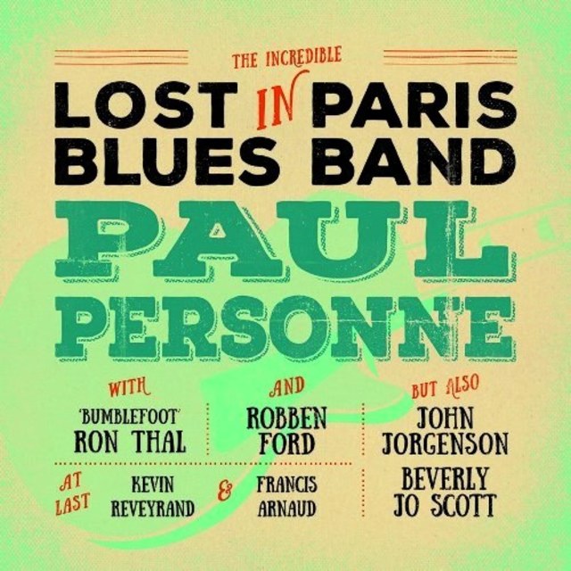 Paul Personne & Robben Ford & 'Bumblefoot' Ron Thal - Lost In Paris ...