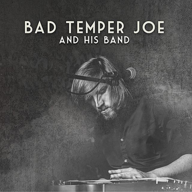 Bad Temper Joe - Bad Temper Joe And His Band (2017) | jazznblues.org
