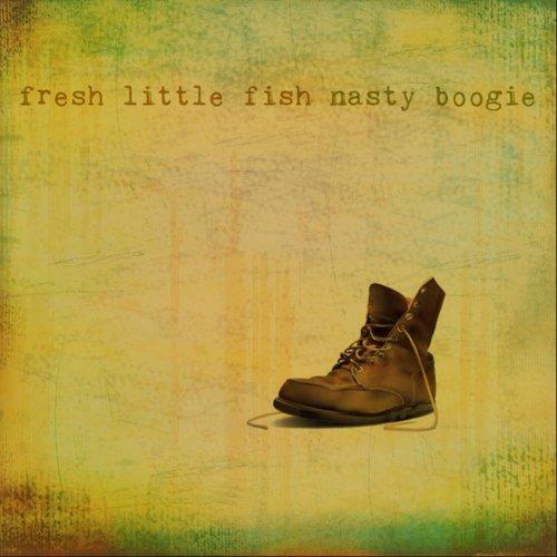 Nasty Boogie - Fresh Little Fish (2012) | jazznblues.org
