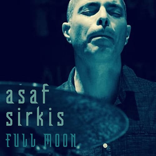 Asaf Sirkis - Full Moon (2016) - Download album | jazznblues.org