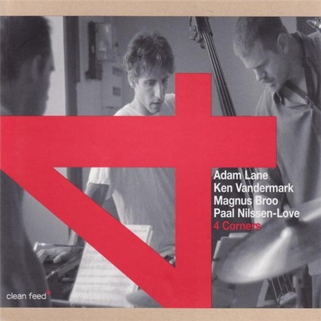 Adam Lane, Ken Vandermark, Magnus Broo, Paal Nilssen Love - 4 Corners ...