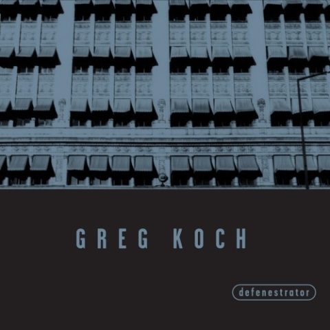 Greg Koch – Defenestrator (1998/2018) | jazznblues.org