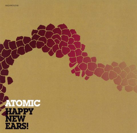 Atomic - Happy New Ears! (2006) | jazznblues.org