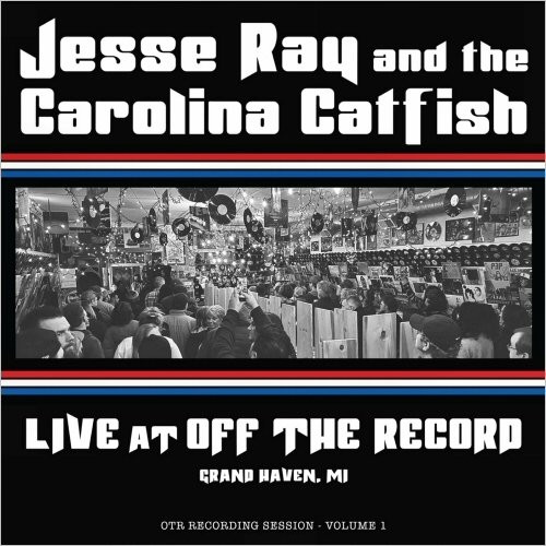 Jesse Ray & The Carolina Catfish - Live At Off The Record (2024 ...