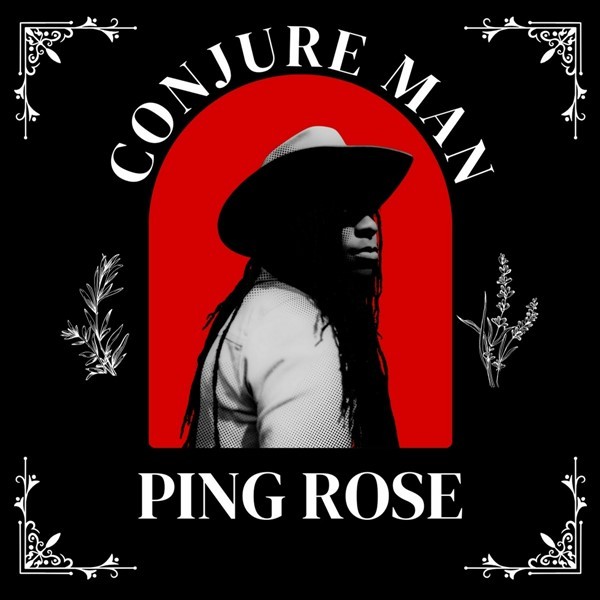 Ping Rose - Conjure Man (2025) | jazznblues.org