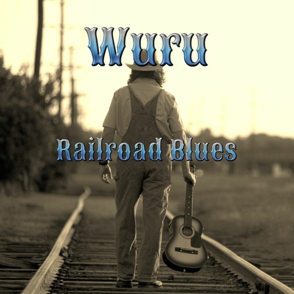 Wuru - Railroad Blues (2025) - Download album | jazznblues.org
