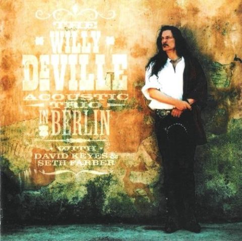 Willy DeVille - The Willy Deville Acoustic Trio in Berlin (2002) - Download album | jazznblues.org