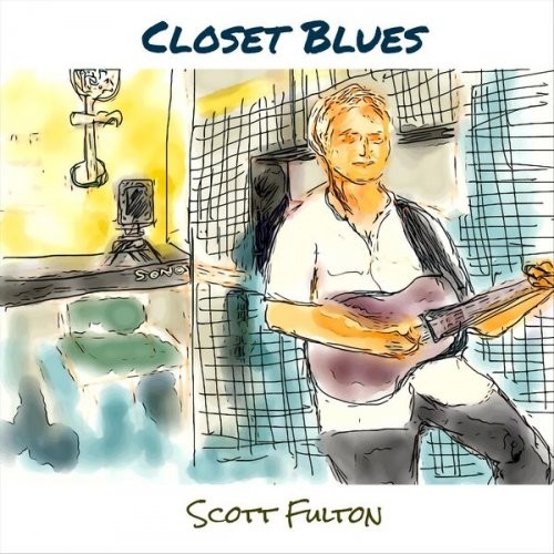 Scott Fulton - Closet Blues (2025) - Download album | jazznblues.org