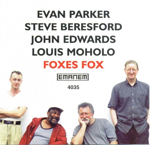Evan Parker, Steve Beresford, John Edwards, Louis Moholo - Foxes Fox ...
